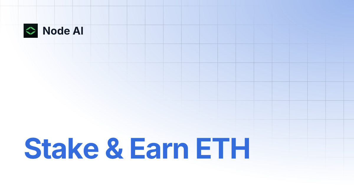 Stake & Earn ETH | Node AI